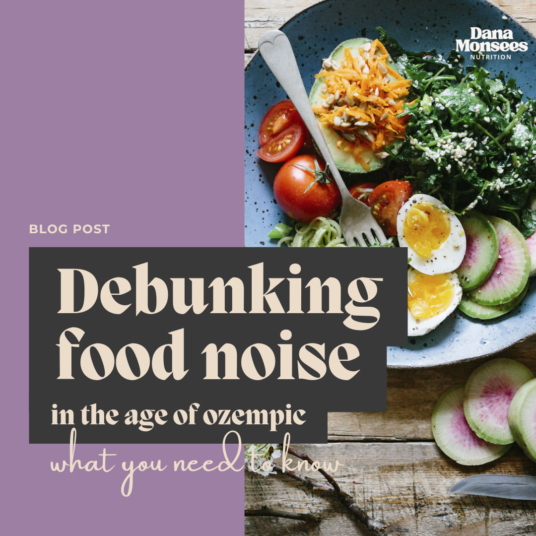 What is food noise? And is it all bad? - Dana Monsees Nutrition